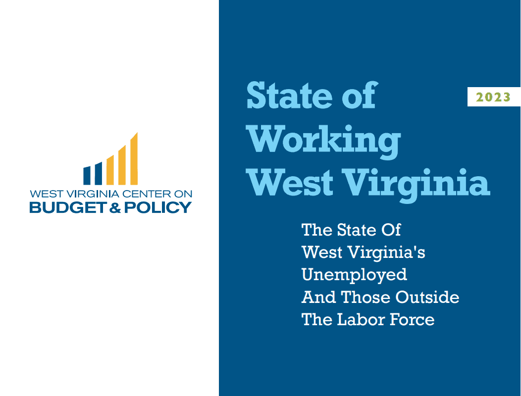 State of Working West Virginia 2023: The State of the Unemployed and ...